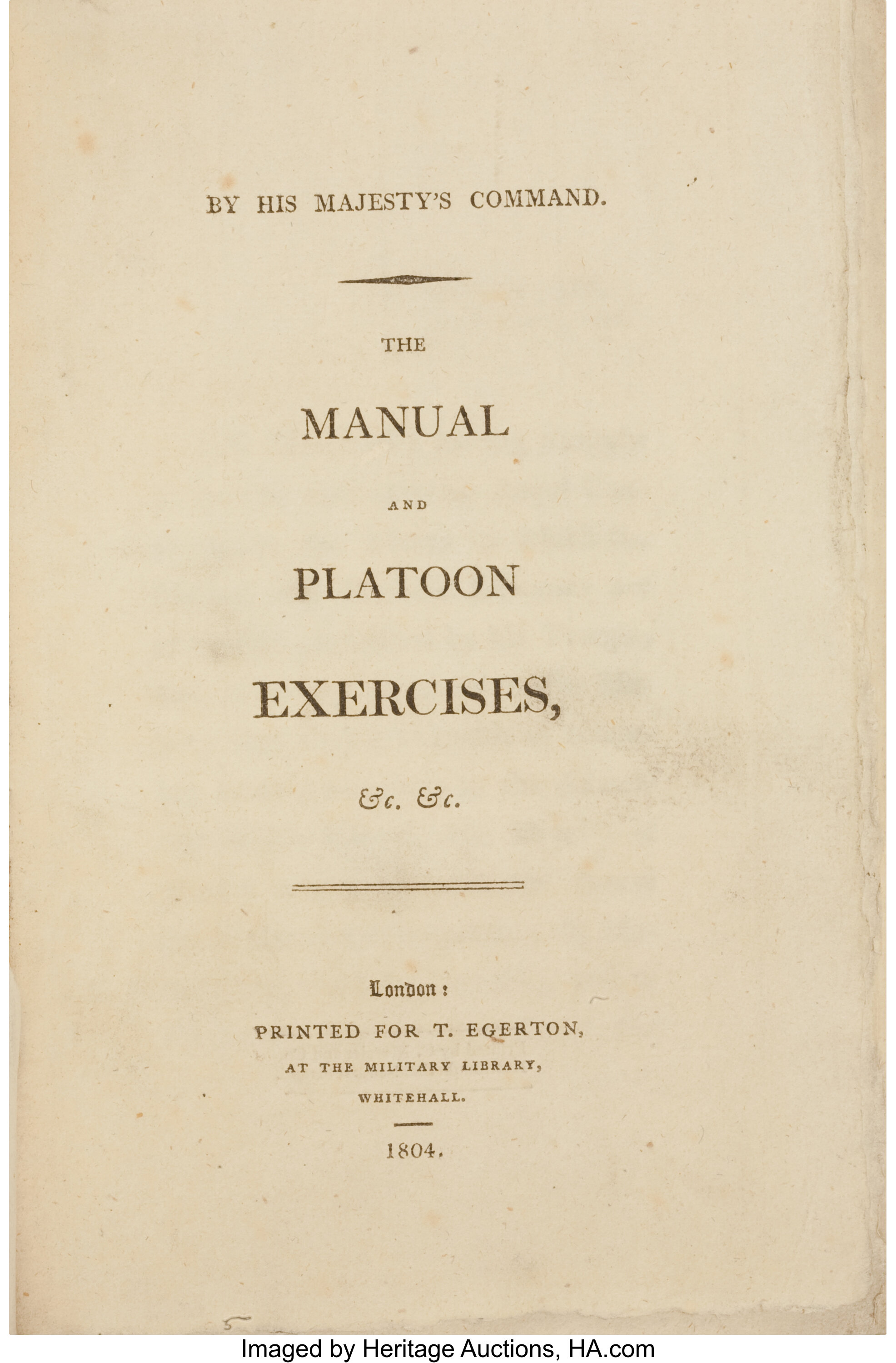 [Harry Calvert]. The Manual and Platoon Exercises, &c, &c. | Lot #36731 ...