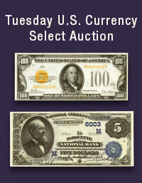 Tuesday US Currency Select Auction #142536